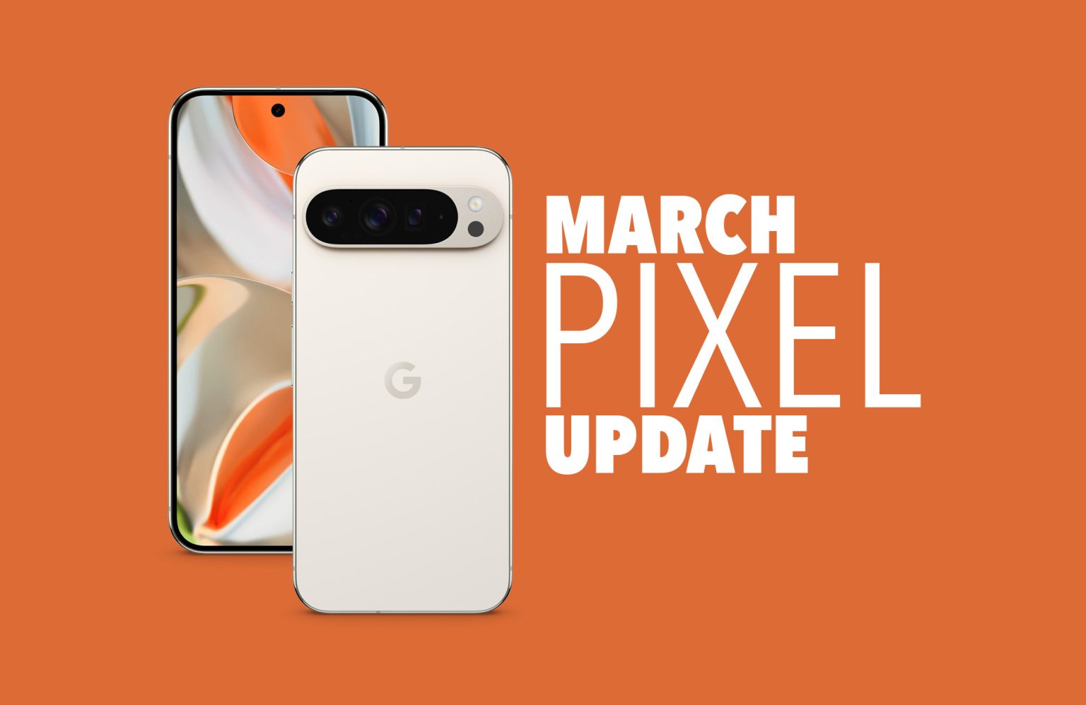 Your Google Pixel Phone's March Feature Drop Update Arrived