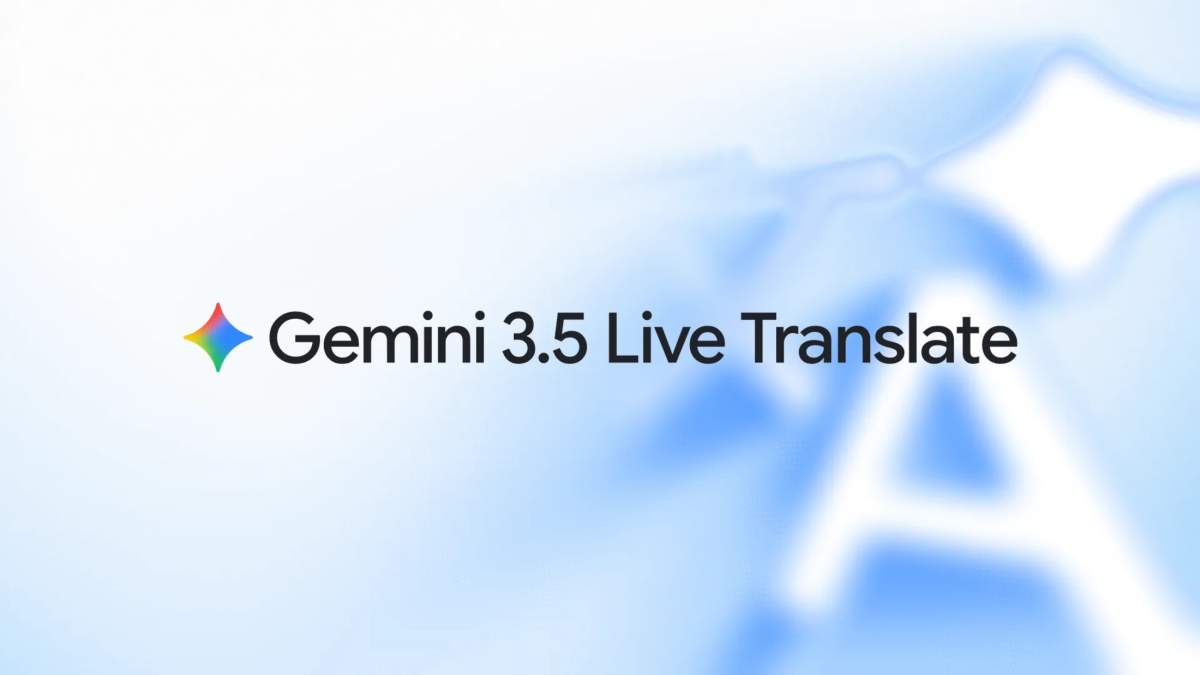 Google's Live Translation Gets Major Upgrade
